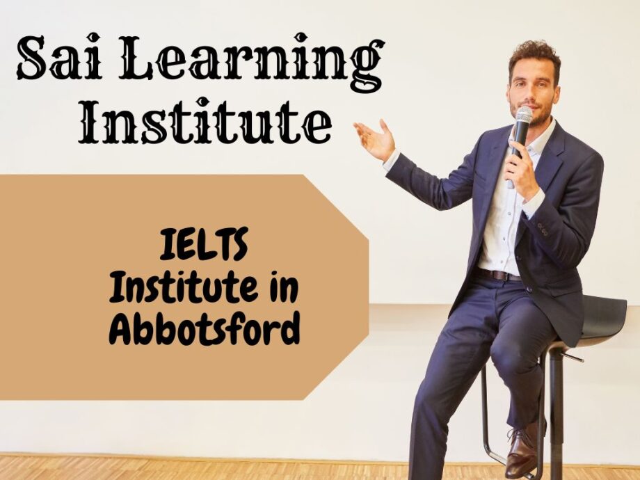 Why Choose Sai Learning IELTS Institute in Abbotsford?